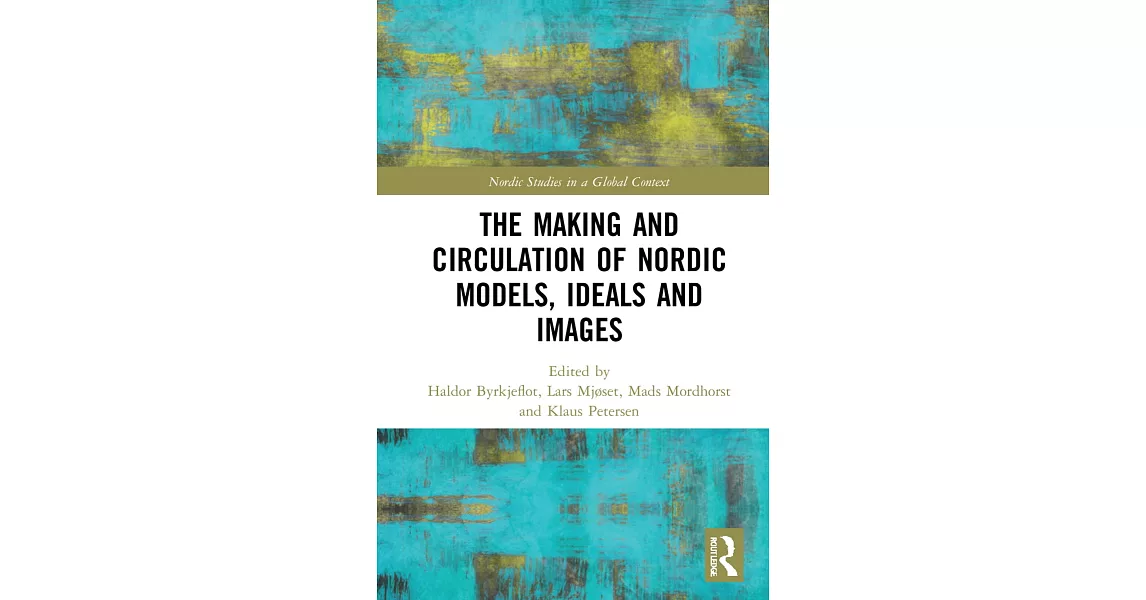 博客來-The Making and Circulation of Nordic Models, Ideals and Images