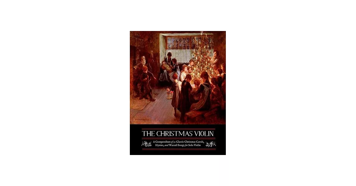 博客來-The Christmas Violin: A Compendium of Fifty Classic Christmas ...