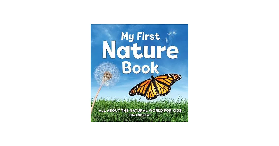 博客來-My First Nature Book: All about the Natural World for Kids