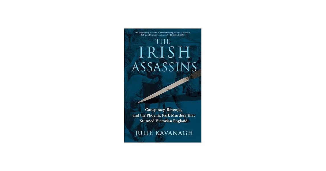 博客來-The Irish Assassins: Conspiracy, Revenge and the Phoenix Park ...