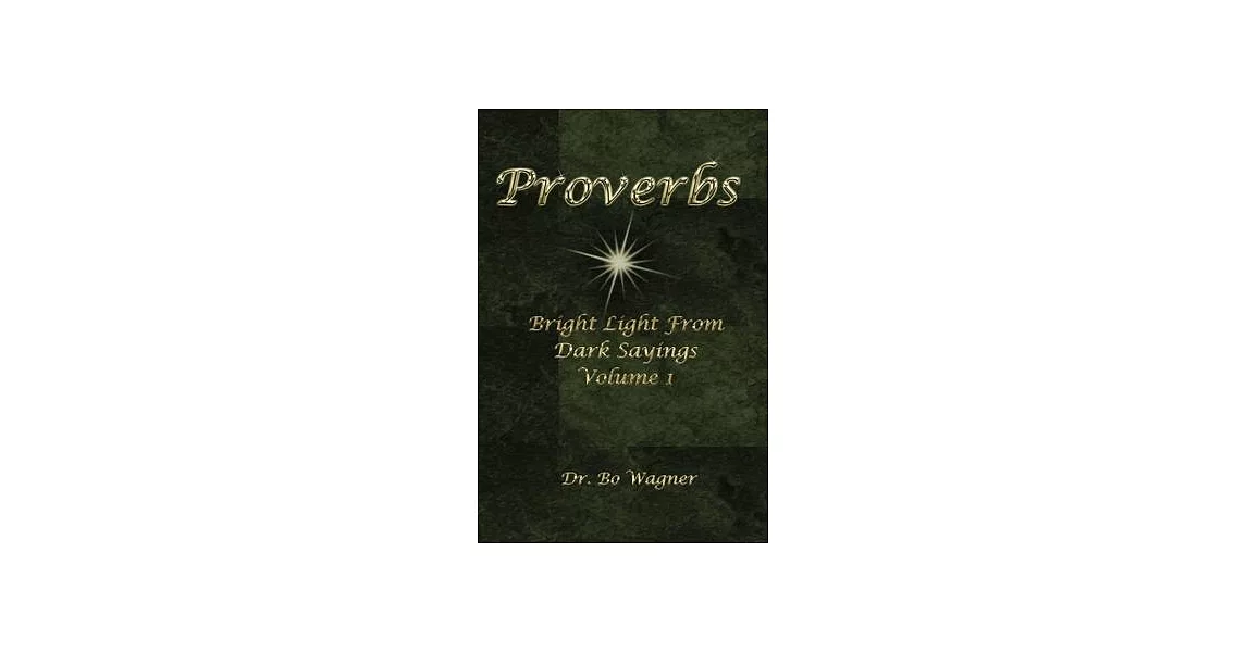 博客來-Proverbs: Bright Light from Dark Sayings Volume 1