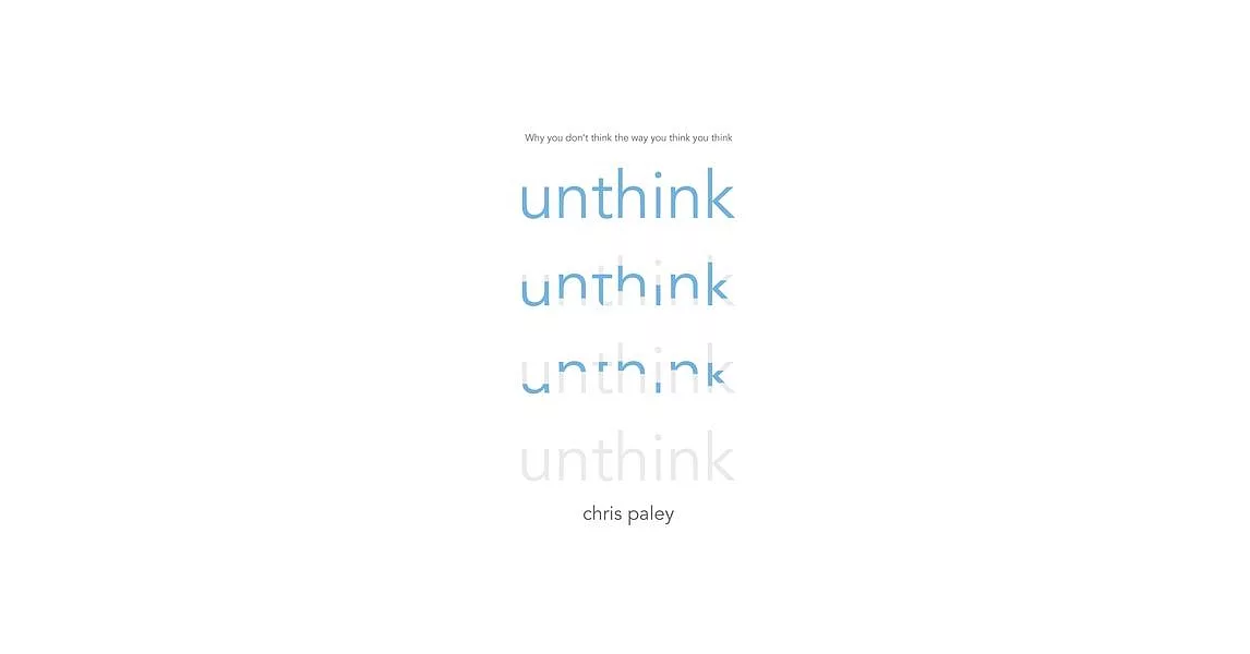 博客來-Unthink: And How to Harness the Power of Your Unconscious