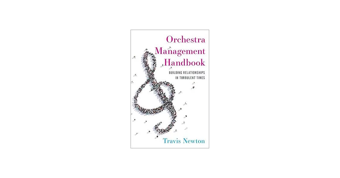 博客來-Orchestra Management Handbook: Building Relationships in Turbulent ...