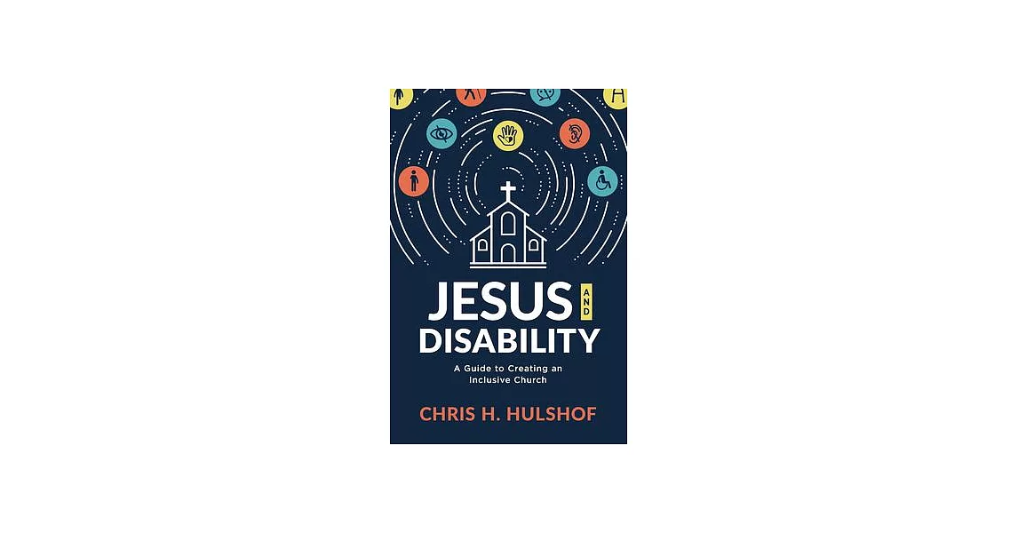 博客來-Jesus and Disability: A Guide to Creating an Inclusive Church