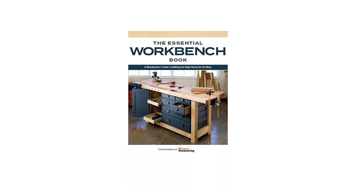 博客來-The Essential Workbench Book: Instructions & Plans to Build the ...