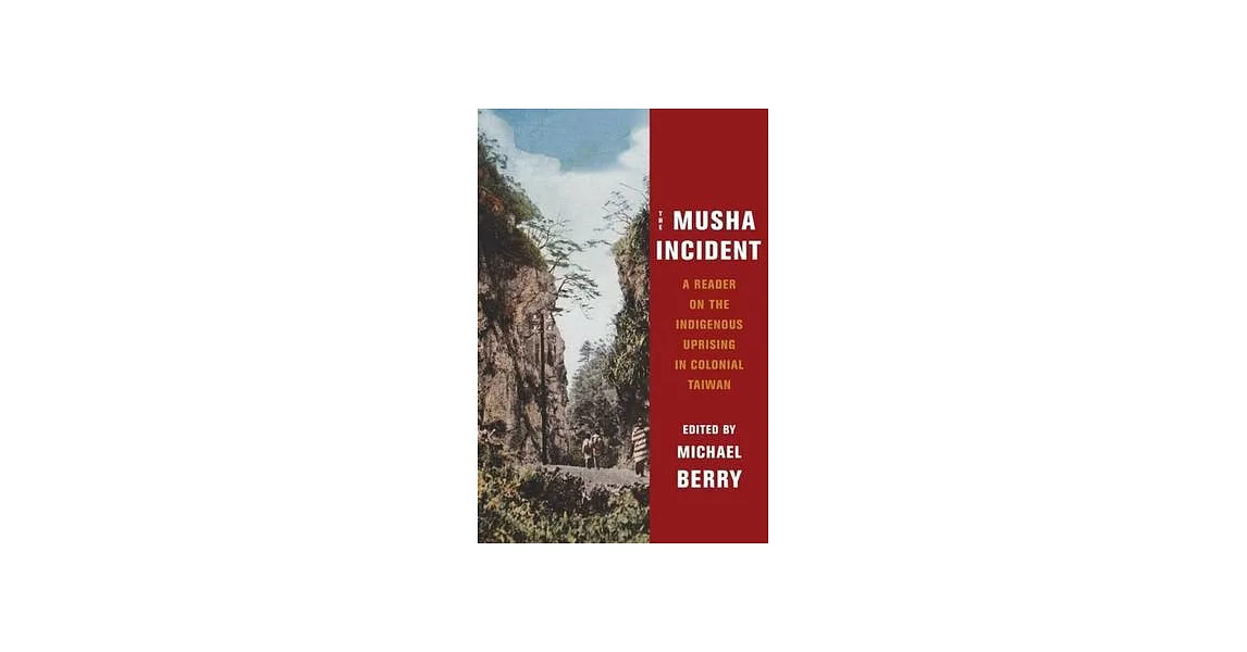 博客來-The Musha Incident: A Reader on the Indigenous Uprising in Colonial ...