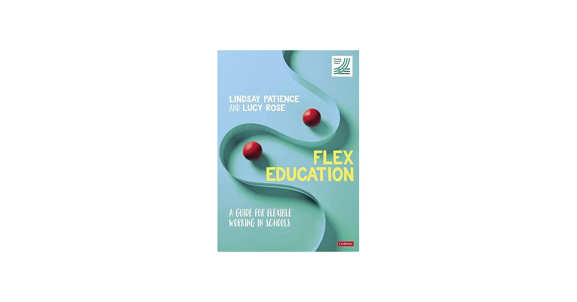 博客來-Flex Education: A Guide for Flexible Working in Schools