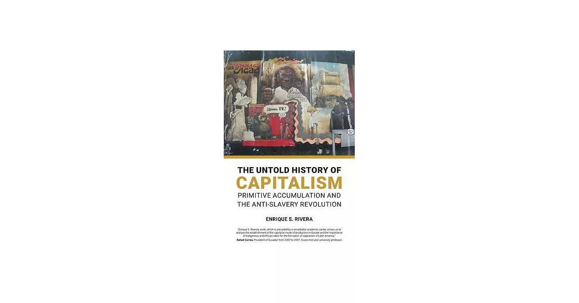 博客來-The Untold History of Capitalism: Primitive accumulation and the ...