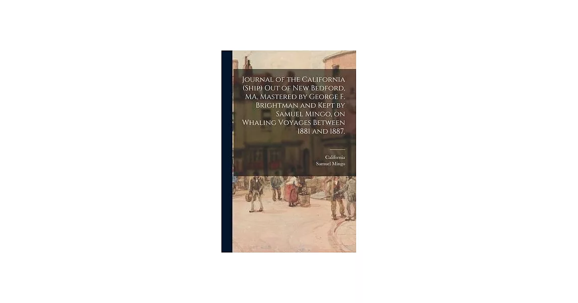 博客來-Journal of the California (Ship) out of New Bedford, MA, Mastered ...