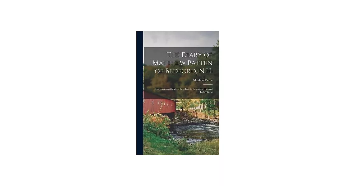 博客來-The Diary of Matthew Patten of Bedford, N.H.: From Seventeen ...