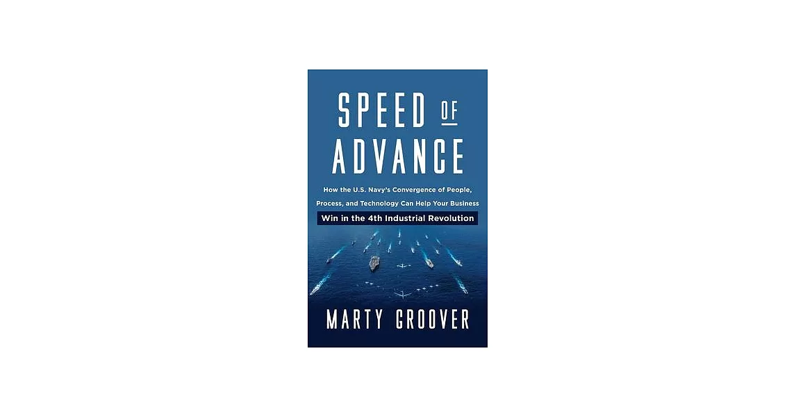 博客來-Speed of Advance: How the U.S. Navy’s Convergence of People ...