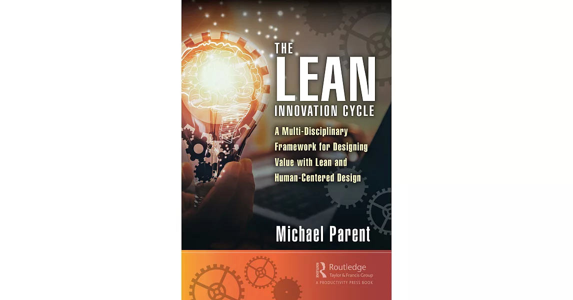 博客來-The Lean Innovation Cycle: A Multi-Disciplinary Framework for ...