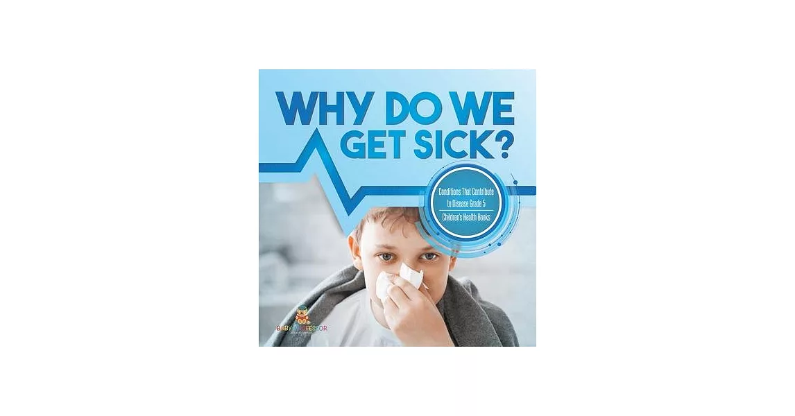 博客來-Why Do We Get Sick? Conditions That Contribute to Disease Grade 5 ...