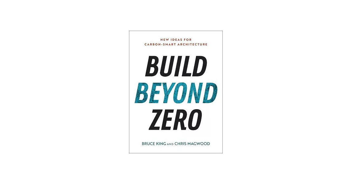 博客來-Build Beyond Zero: New Ideas for Carbon-Smart Architecture