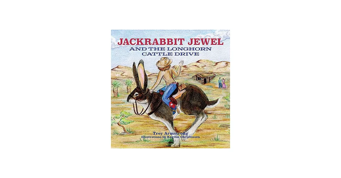 博客來-Jackrabbit Jewel and the Longhorn Cattle Drive