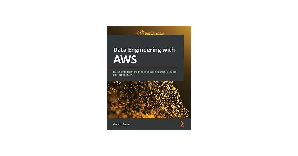 博客來-Data Engineering with AWS: Learn how to design and build cloud-based data transformation ...