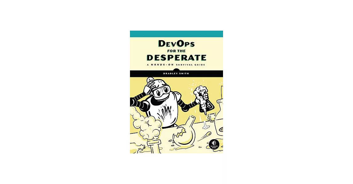 博客來-Devops for the Desperate: A Hands-On Survival Guide