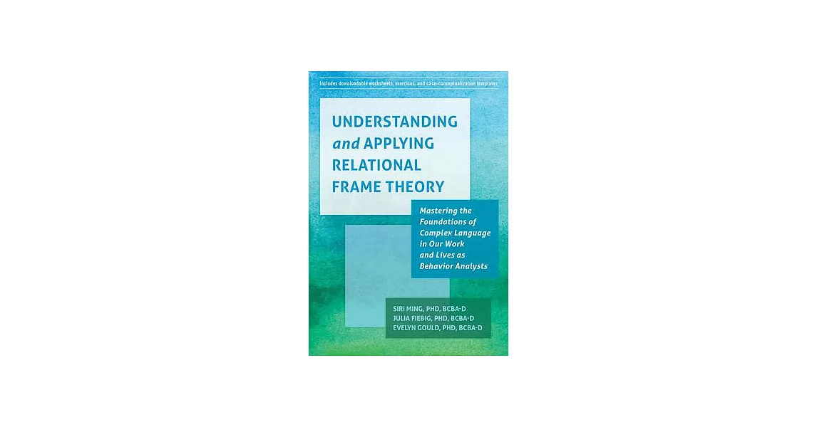博客來-Understanding and Applying Relational Frame Theory: Mastering the Foundations of Complex ...