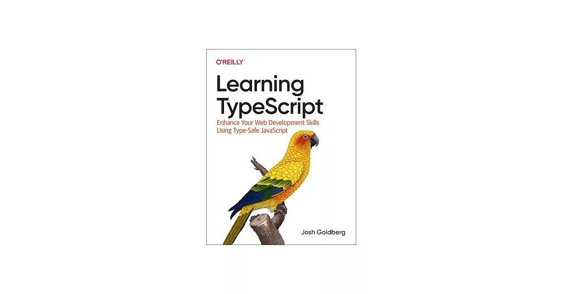 博客來-Learning Typescript: Enhance Your Web Development Skills Using Type-Safe JavaScript