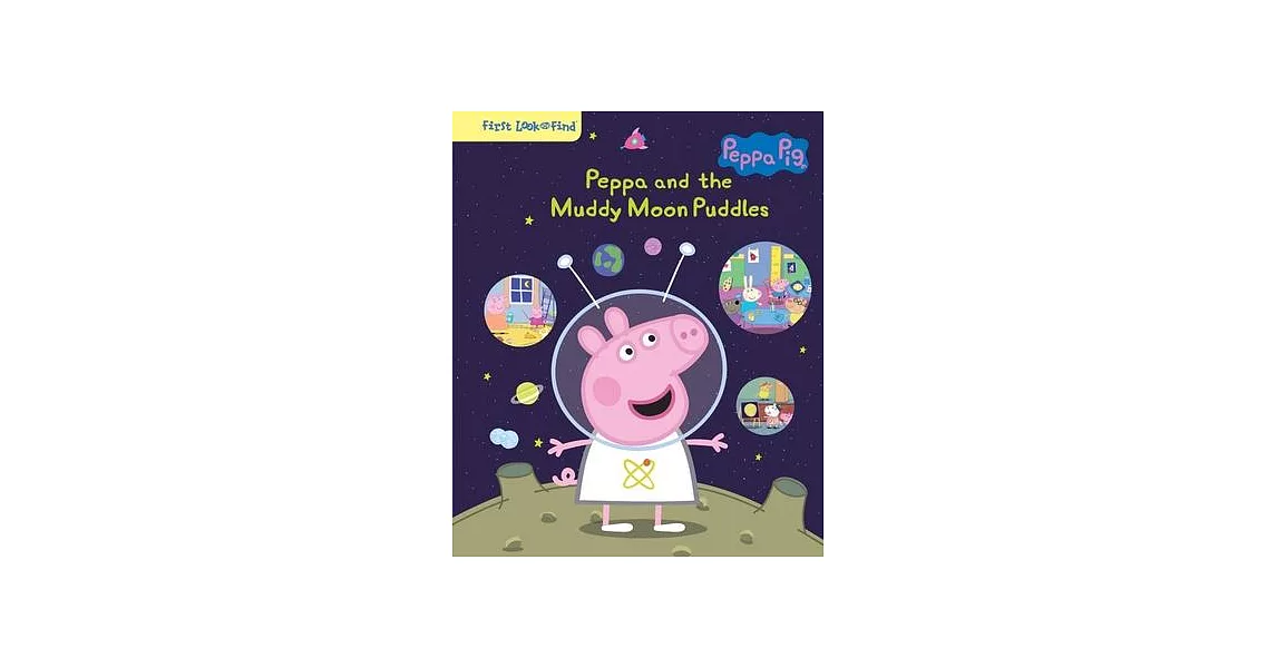 博客來-Peppa Pig: Peppa and the Muddy Moon Puddles: First Look and Find