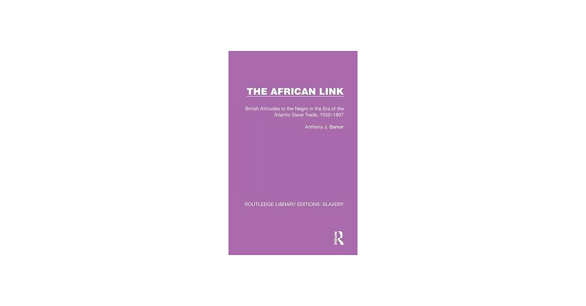 博客來-The African Link: The African Link: British Attitudes in the Era of ...