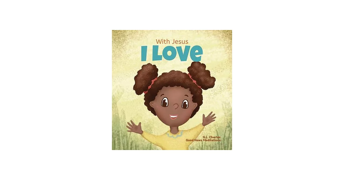 博客來-With Jesus I love: A Christian children book about the love of God ...