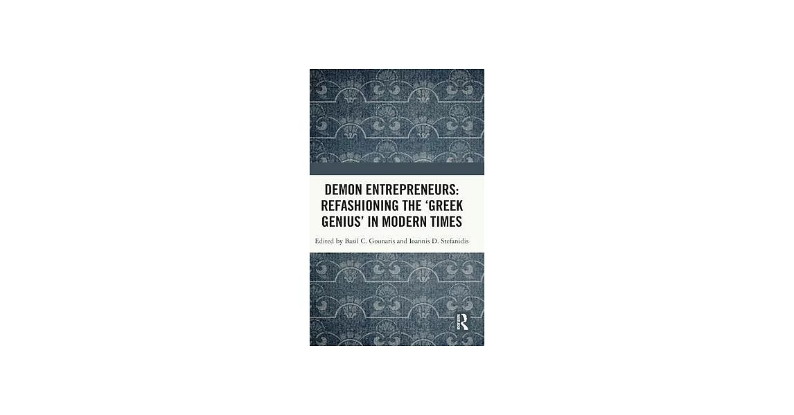 博客來-Demon Entrepreneurs: Refashioning the ’Greek Genius’ in Modern Times