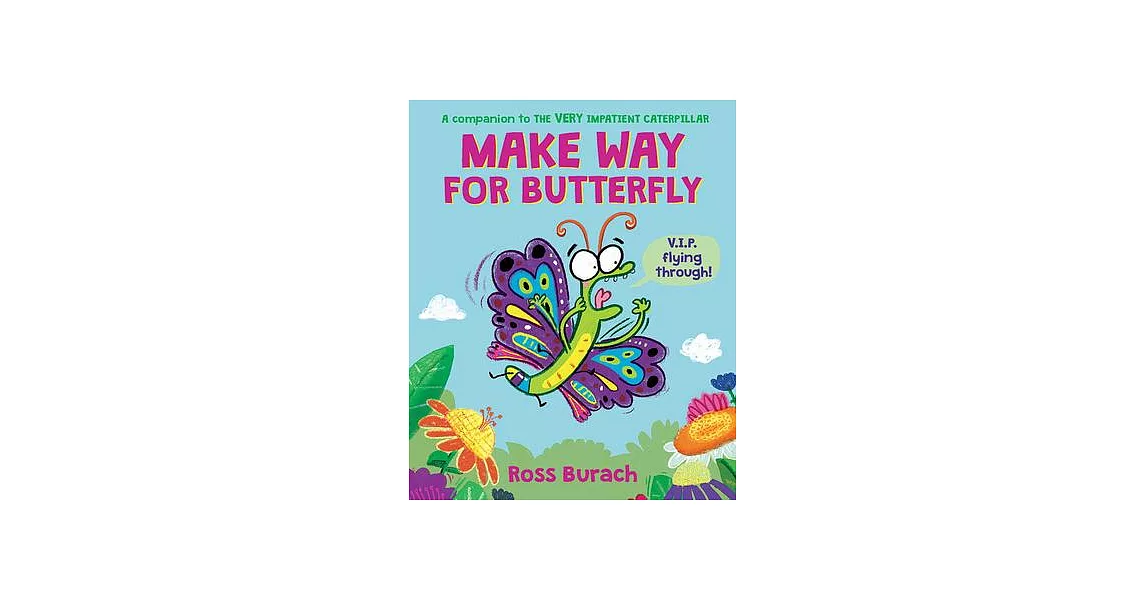 博客來-Make Way for Butterfly (a Very Impatient Caterpillar Book)