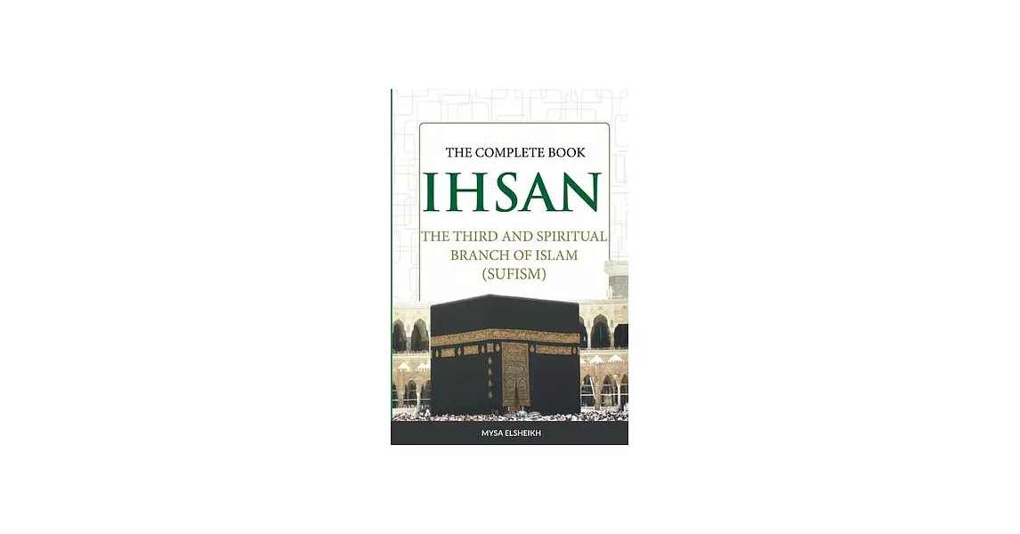 博客來-Ihsan: The Third and Spiritual Branch of Islam (Sufism)