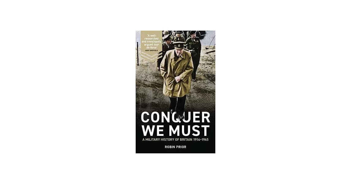 博客來-Conquer We Must: A Military History of Britain, 1914-1945