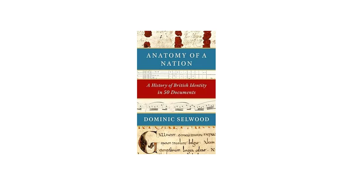 博客來-Anatomy of a Nation: A History of British Identity in 50 Documents