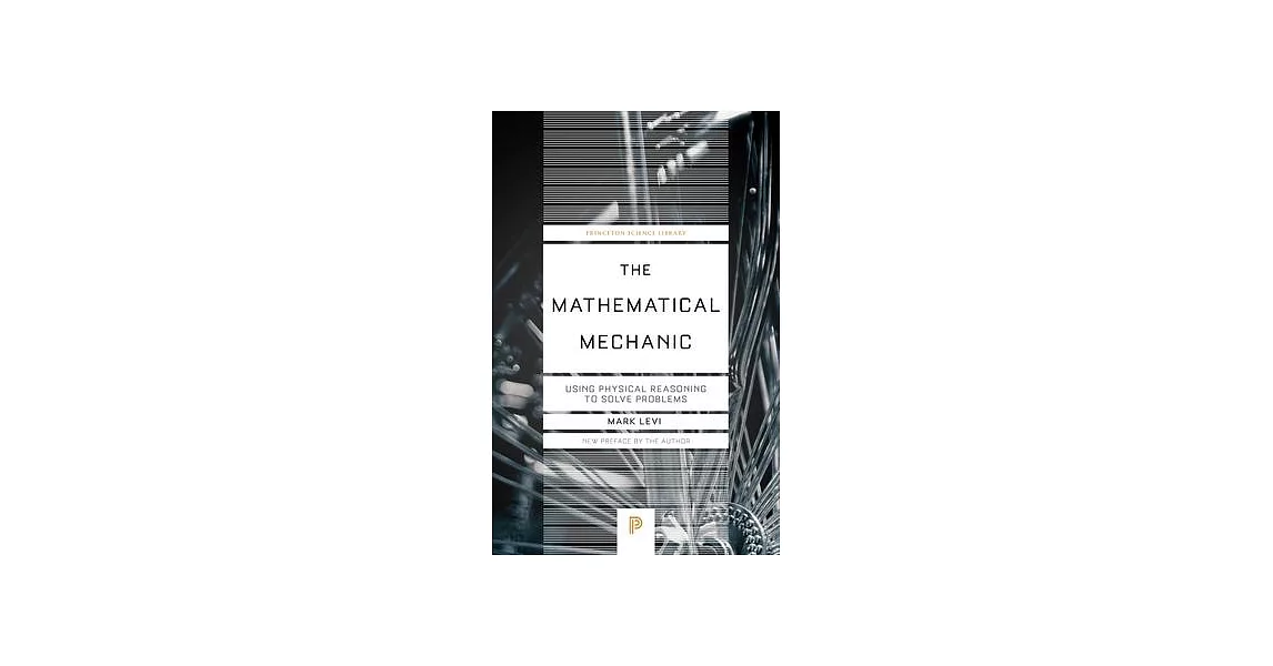 博客來-The Mathematical Mechanic: Using Physical Reasoning to Solve Problems