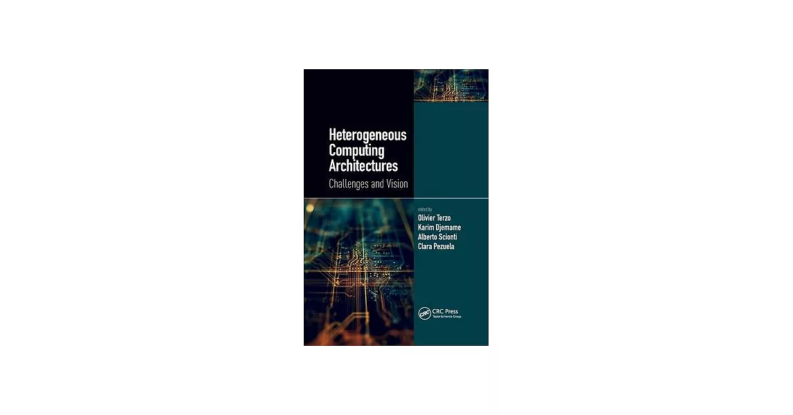 博客來-Heterogeneous Computing Architectures: Challenges and Vision
