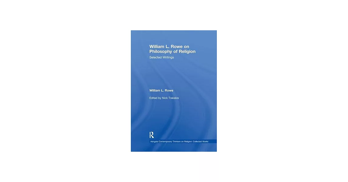 博客來-William L. Rowe on Philosophy of Religion: Selected Writings