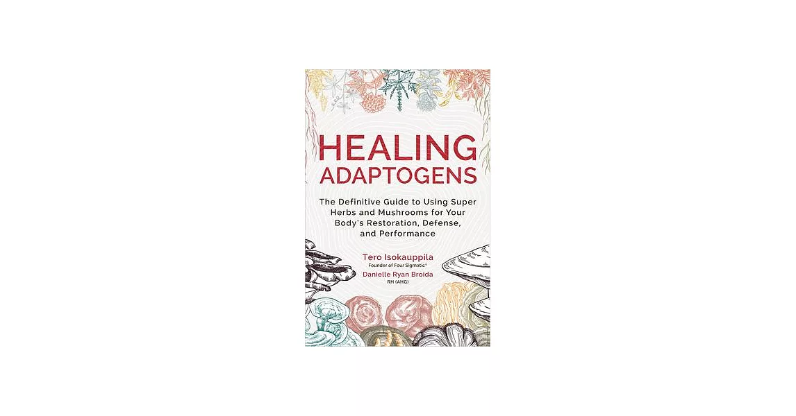 博客來-Healing Adaptogens: The Definitive Guide to Using Super Herbs and ...