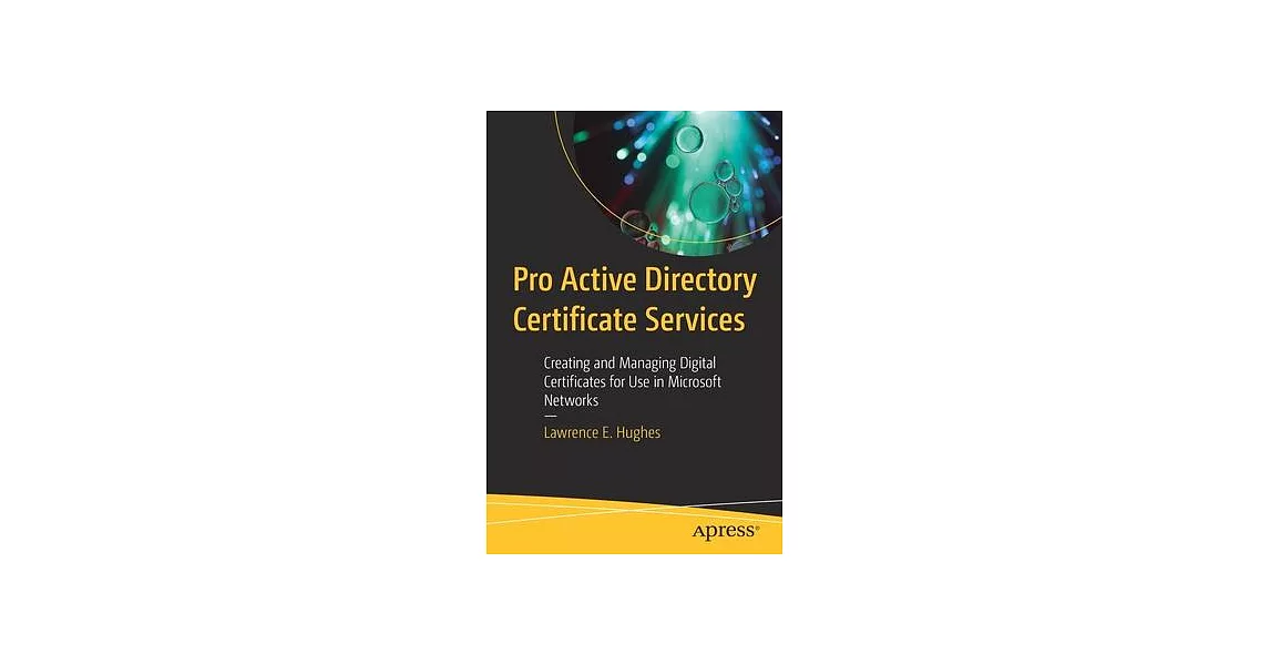 博客來-Pro Active Directory Certificate Services: Creating and Managing ...