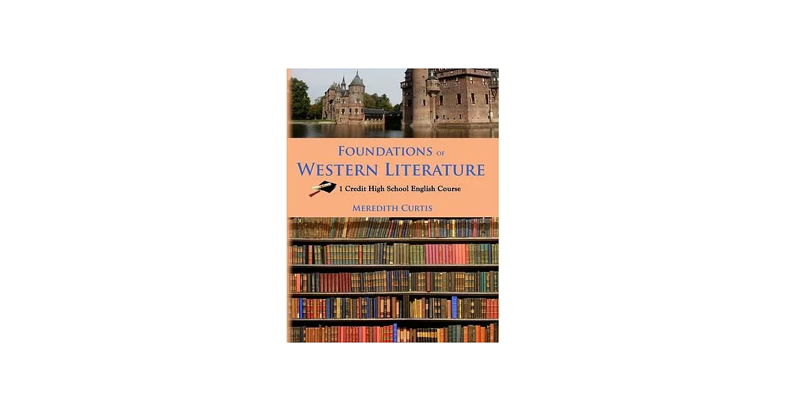 博客來-Foundations of Western Literature: 1 Credit High School English Course