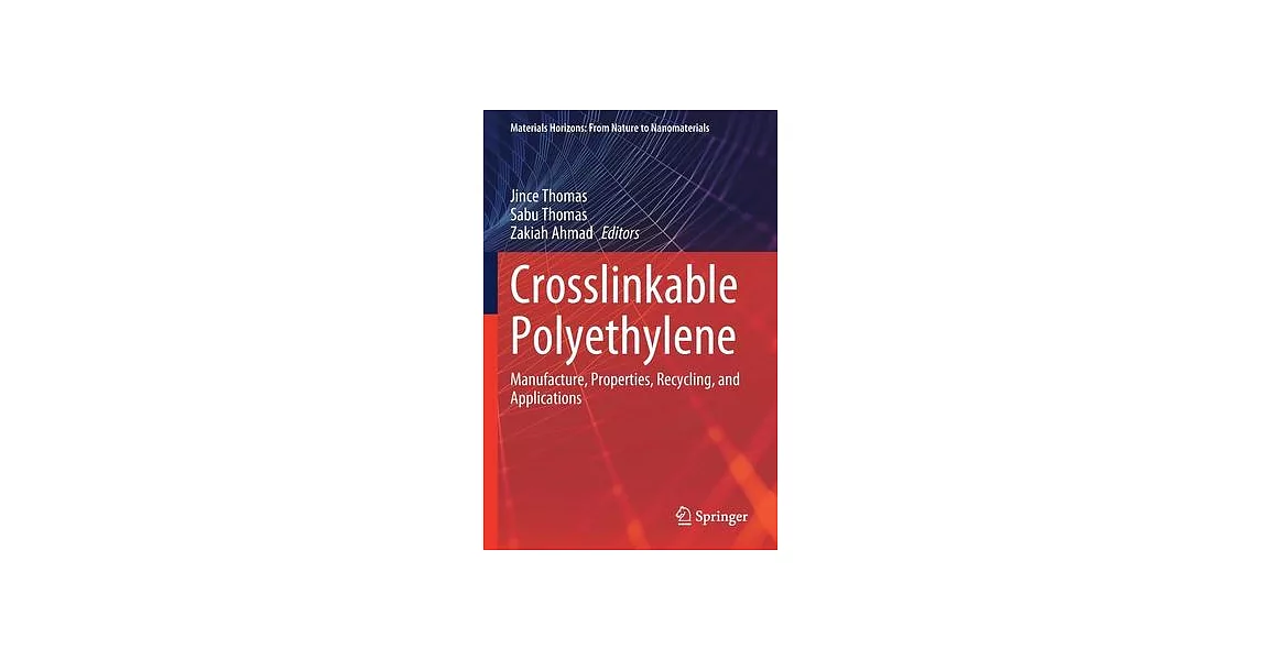 博客來-Crosslinkable Polyethylene: Manufacture, Properties, Recycling, and ...