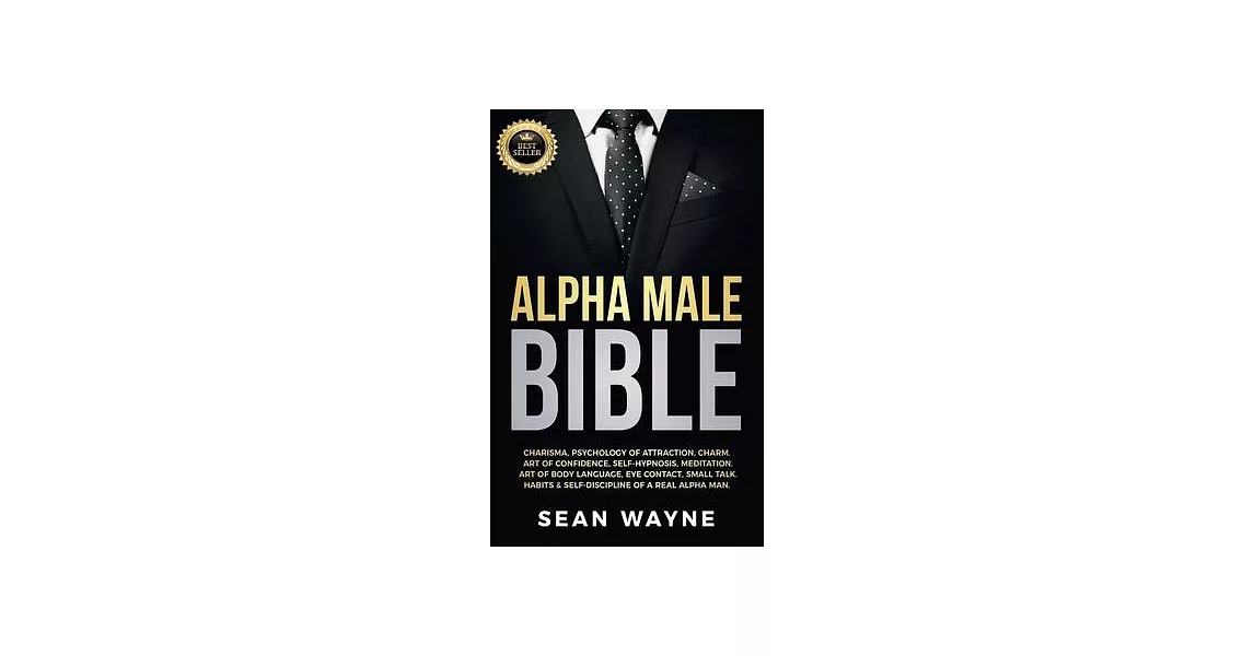 博客來-Alpha Male Bible: Charisma, Psychology of Attraction, Charm. Art of ...