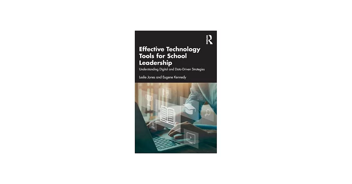 博客來-Effective Technology Tools for School Leadership: Understanding ...