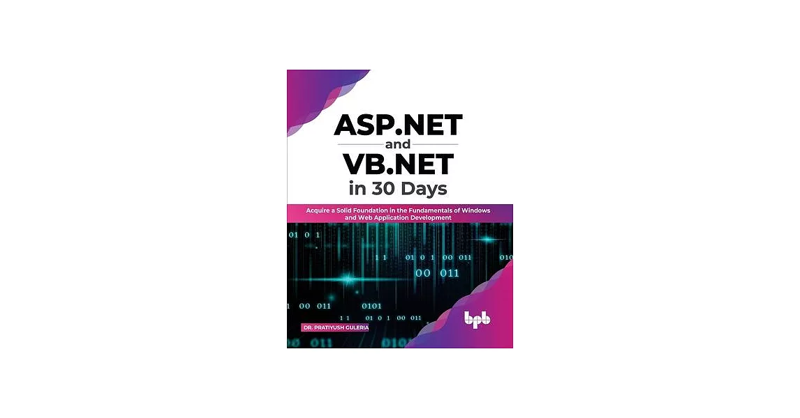 博客來-ASP.NET and VB.NET in 30 Days: Acquire a Solid Foundation in the Fundamentals of Windows and ...