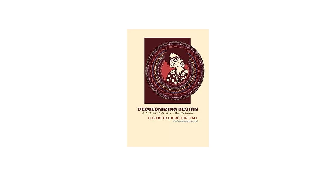 博客來-Decolonizing Design: A Cultural Justice Guidebook
