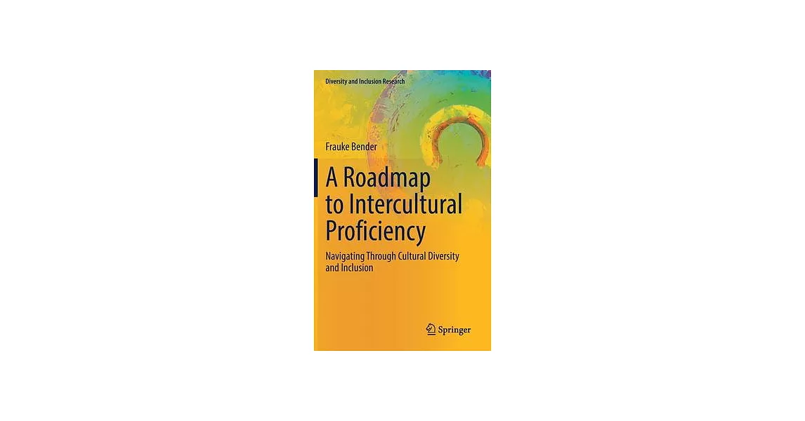 博客來-A Roadmap to Intercultural Proficiency: Navigating Through Cultural Diversity and Inclusion