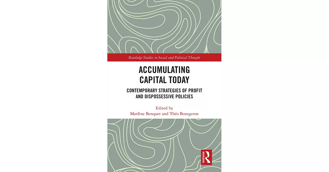 博客來-Accumulating Capital Today: Contemporary Strategies of Profit and ...
