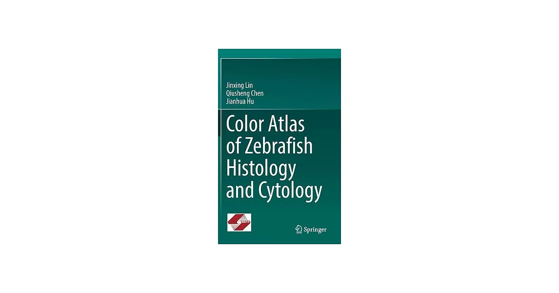 博客來-Color Atlas of Zebrafish Histology and Cytology