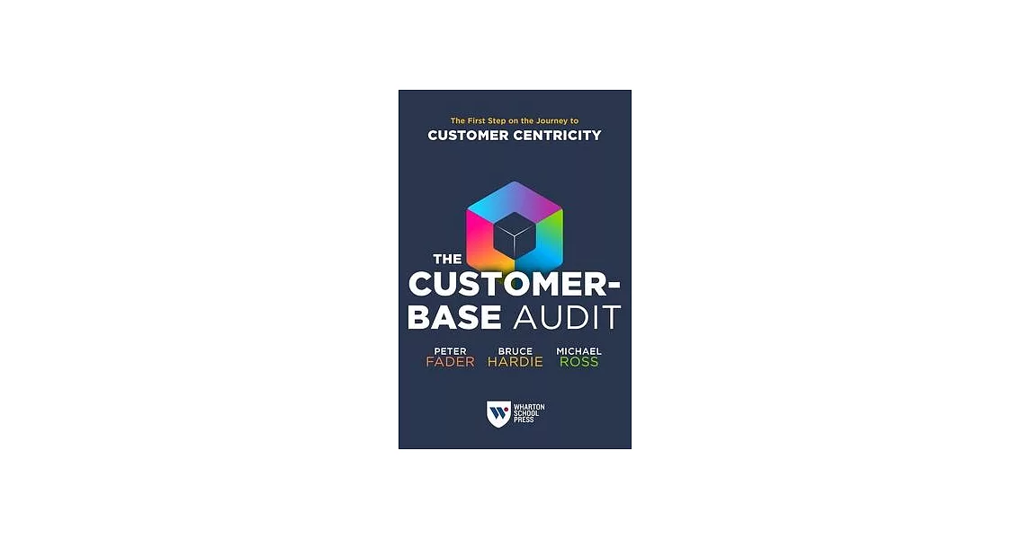 博客來-The Customer-Base Audit: The First Step on the Journey to Customer ...