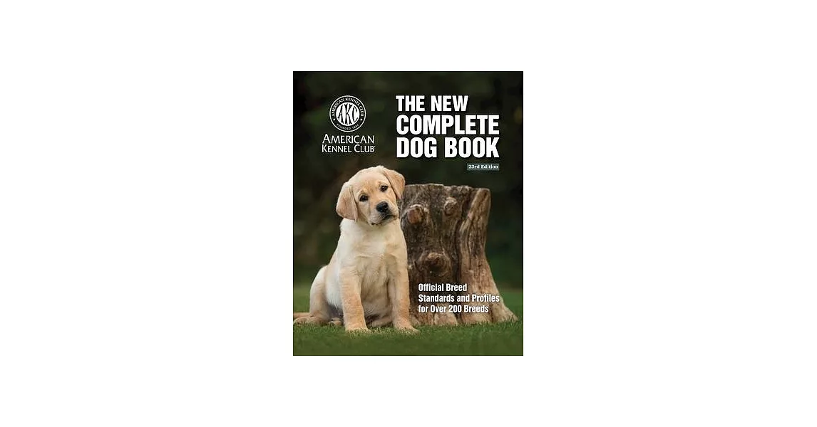 博客來-New Complete Dog Book, The, 23rd Edition: Official Breed Standards ...
