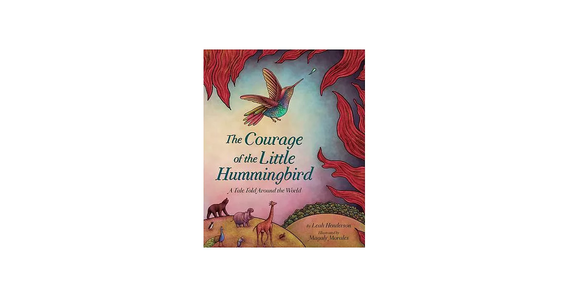 博客來-The Courage of the Little Hummingbird: A Tale Told Around the World