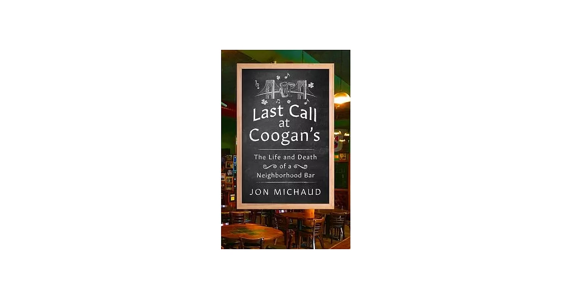 博客來-Last Call at Coogan’s: The Life and Death of a Neighborhood Bar