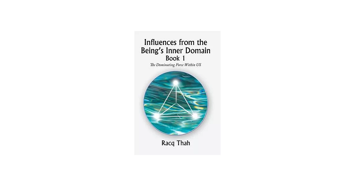 博客來-Influences from the Being’s Inner Domain Book 1: The Dominating ...
